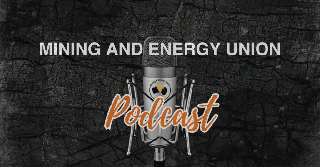 Podcast: Dust disease under the microscope - Mining and Energy Union